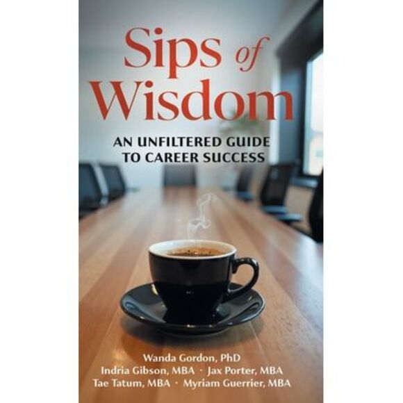 Wanda Gordon | Other | Sips Of Wisdom An Unfiltered Guide To Career ...